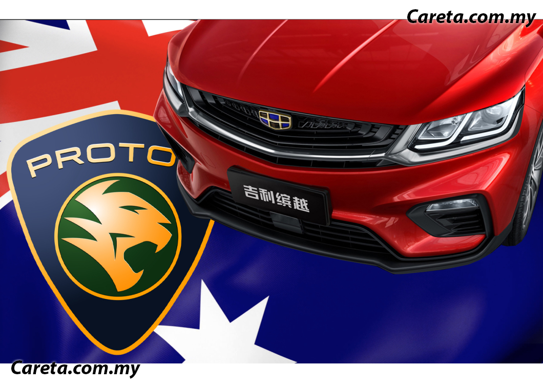 Geely akan gunakan Proton untuk tembus pasaran Australia dan RHD | Careta